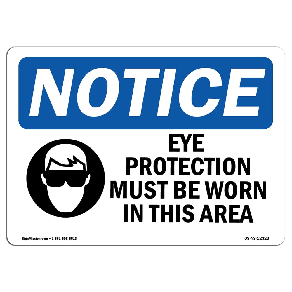 OSHA Notice Signs - Eye Protection Must Be Worn Sign With Symbol | Extremely Durable Made in the ...