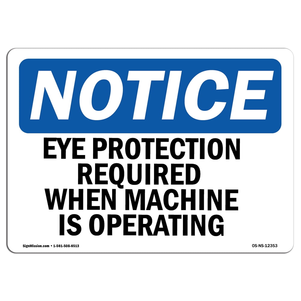 OSHA Notice Signs - Eye Protection Required When Machine Is Operating ...