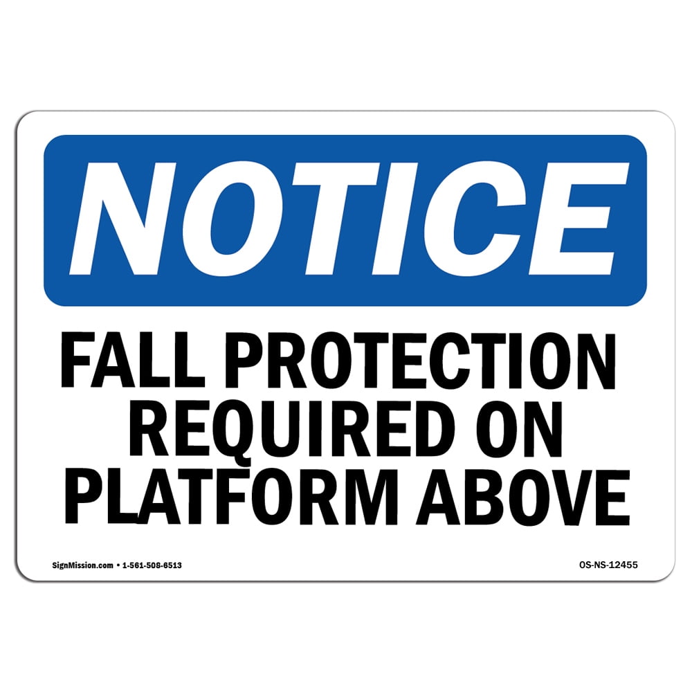 OSHA Notice Signs - Fall Protection Required On Platform Above Sign ...