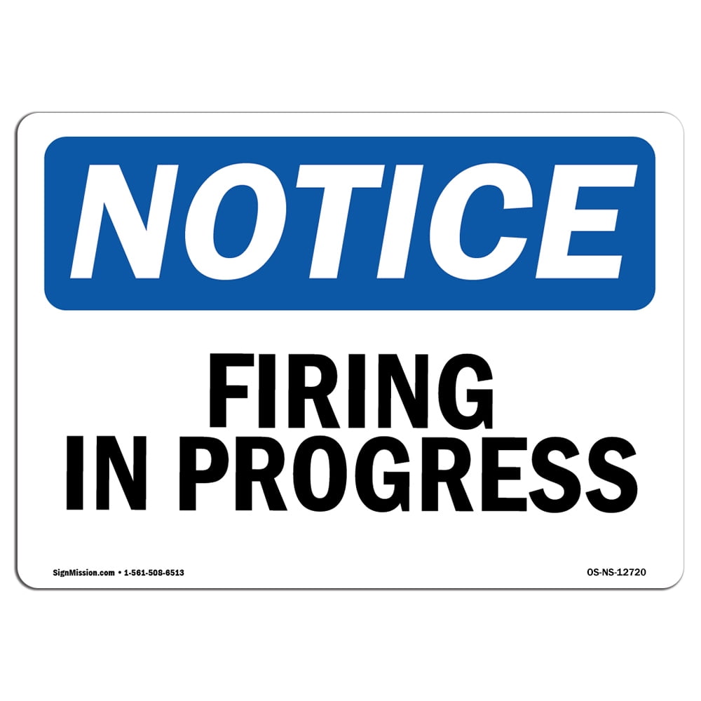 OSHA Notice Signs - Firing In Progress Sign | Extremely Durable Made in ...