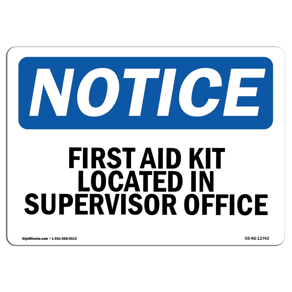 OSHA Notice Signs - First Aid Kit Located In Supervisor Office Sign ...