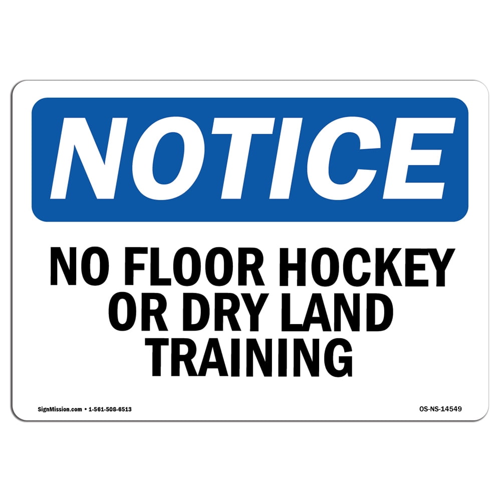 OSHA Notice Signs - No Floor Hockey Or Dry Land Training Sign ...