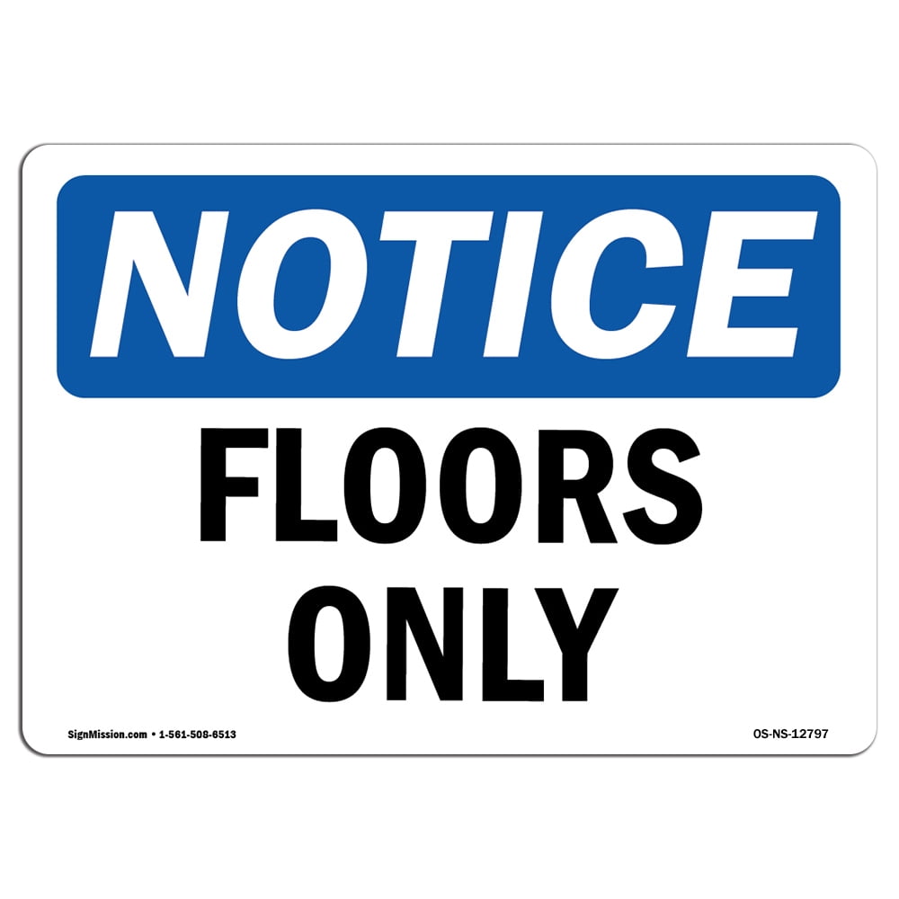 OSHA Notice Signs - Floors Only Sign | Extremely Durable Made in the ...