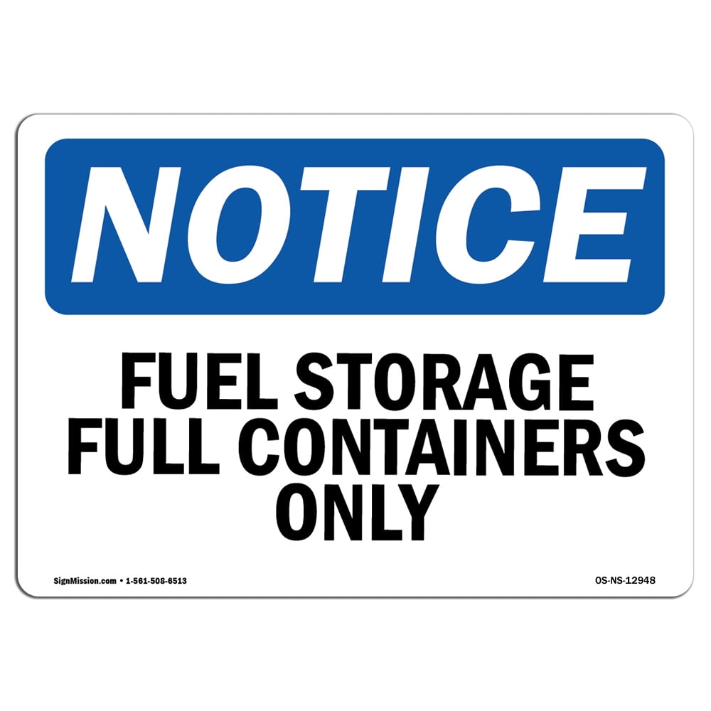 OSHA Notice Signs - Fuel Storage Full Containers Only Sign | Extremely ...