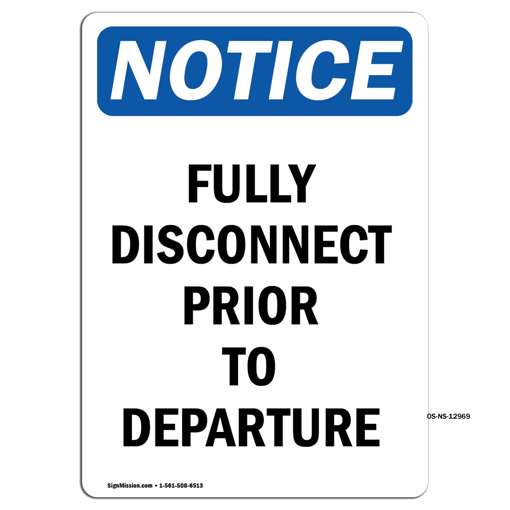 OSHA Notice Signs - Fully Disconnect Prior To Departure | Decal ...