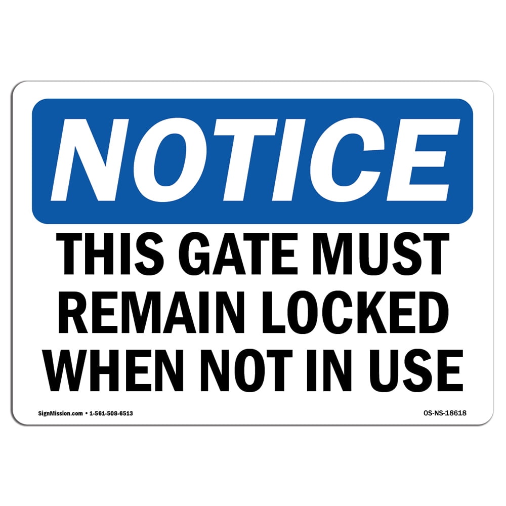 OSHA Notice Signs - This Gate Must Remain Locked When Not In Use Sign ...