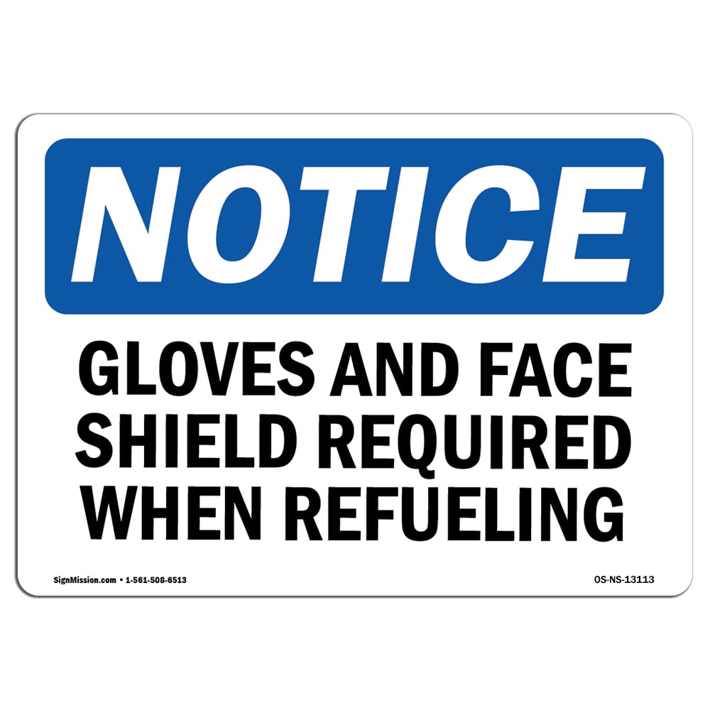 OSHA Notice Signs - Gloves And Face Shield Required When Refueling Sign ...