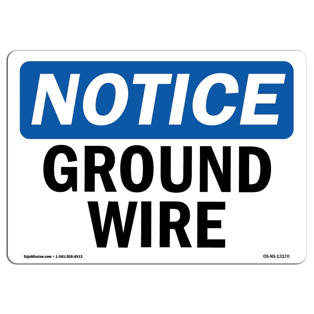 OSHA Notice Signs - Ground Wire Sign | Extremely Durable Made in the ...