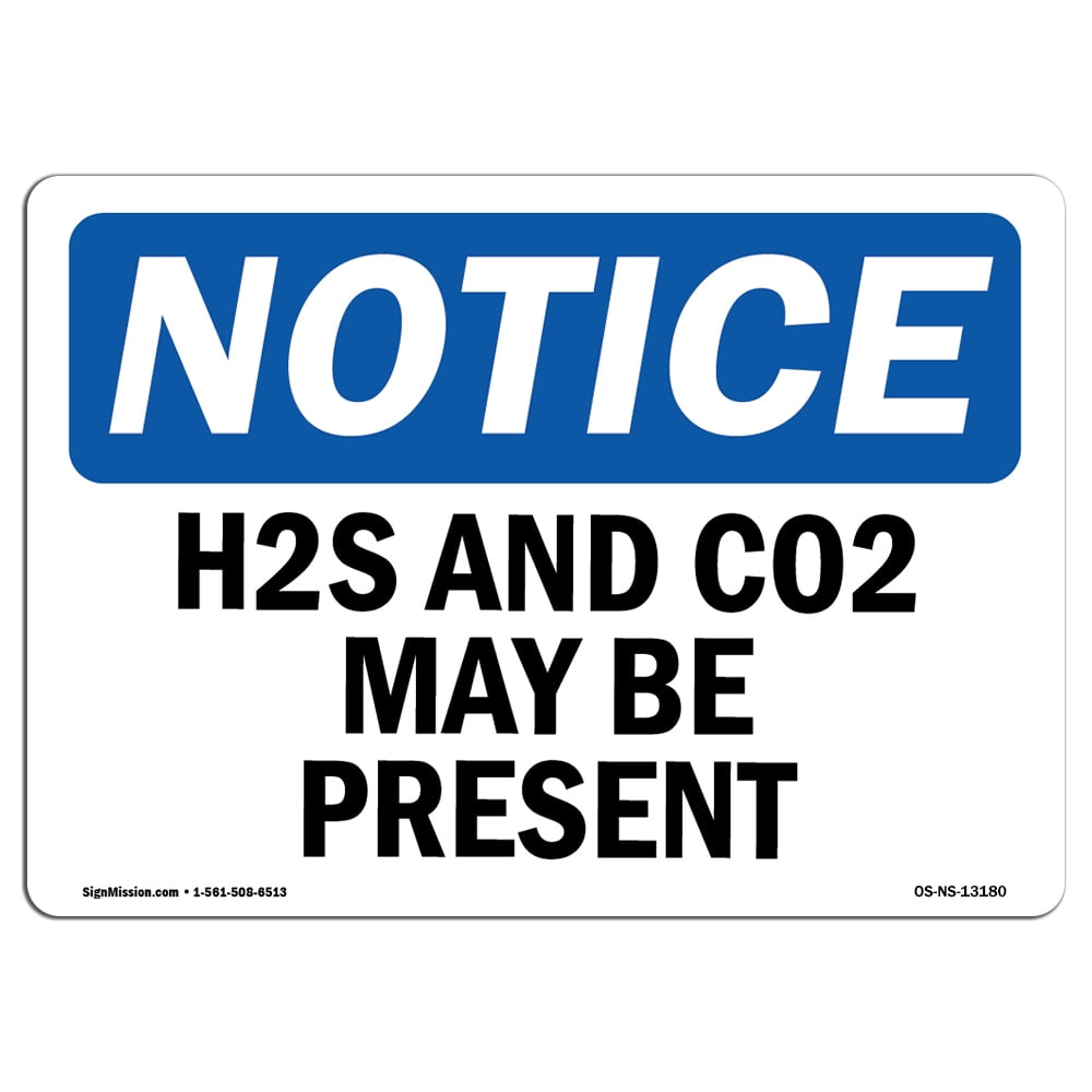 OSHA Notice Signs - H2S And Co2 May Be Present Sign | Extremely Durable ...