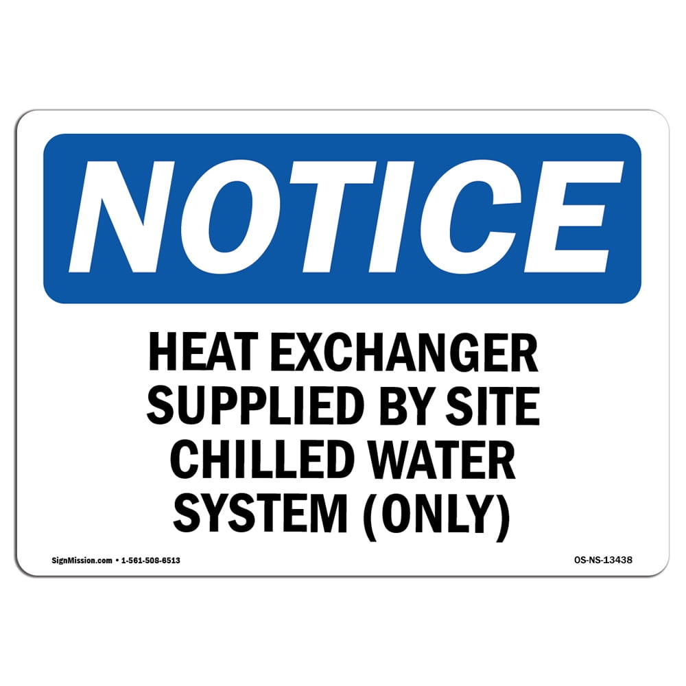 OSHA Notice Signs - Heat Exchanger Supplied By Site Chilled Sign ...