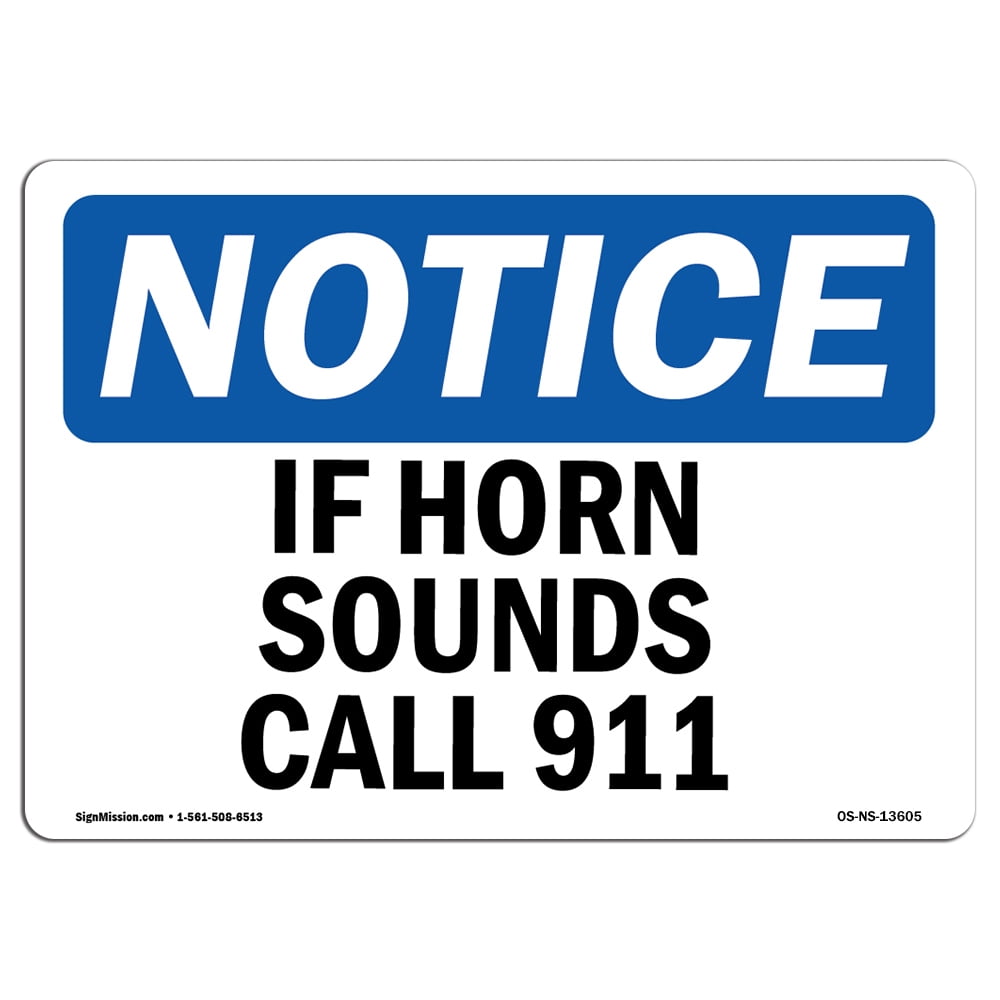 OSHA Notice Signs - If Horn Sounds Please Call 911 Sign | Extremely ...