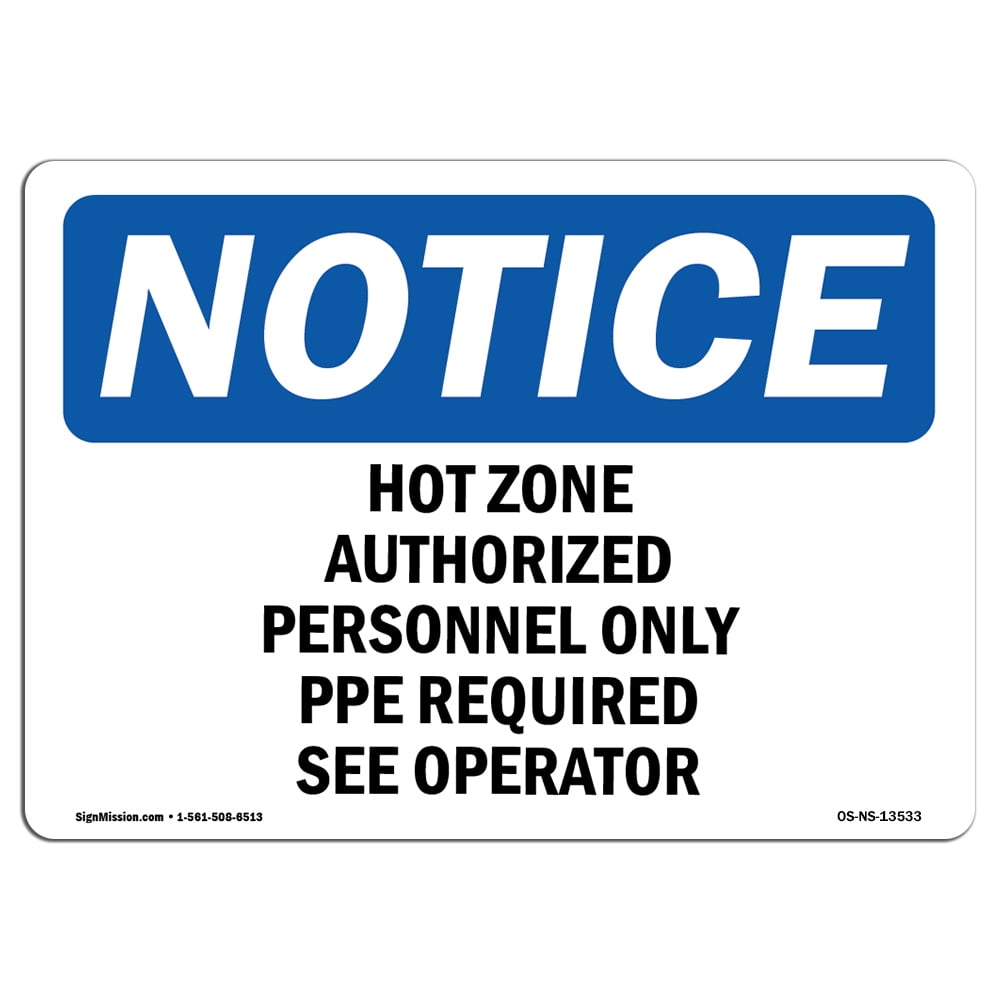 OSHA Notice Signs - Hot Zone Authorized Personnel Only PPE Required ...