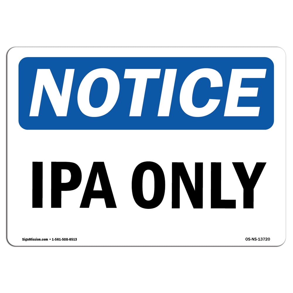 OSHA Notice Signs - IPA Only Sign | Extremely Durable Made in the USA ...