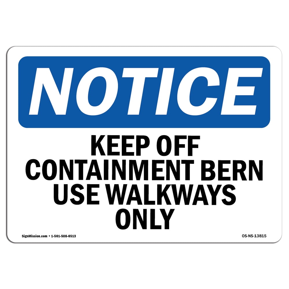 OSHA Notice Signs - Keep Off Containment Berm Use Walkways Only | Decal ...