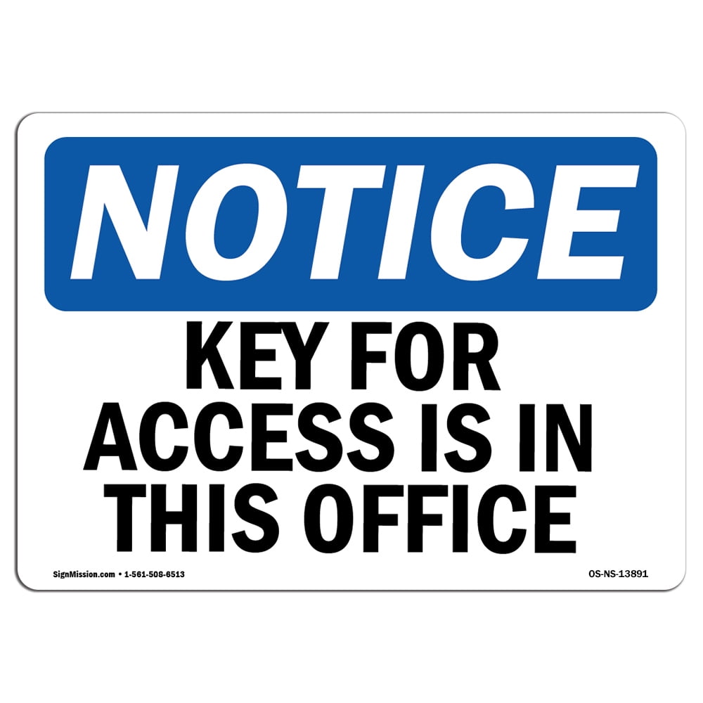 OSHA Notice Signs - Key For Access Is In The Office Sign | Extremely ...