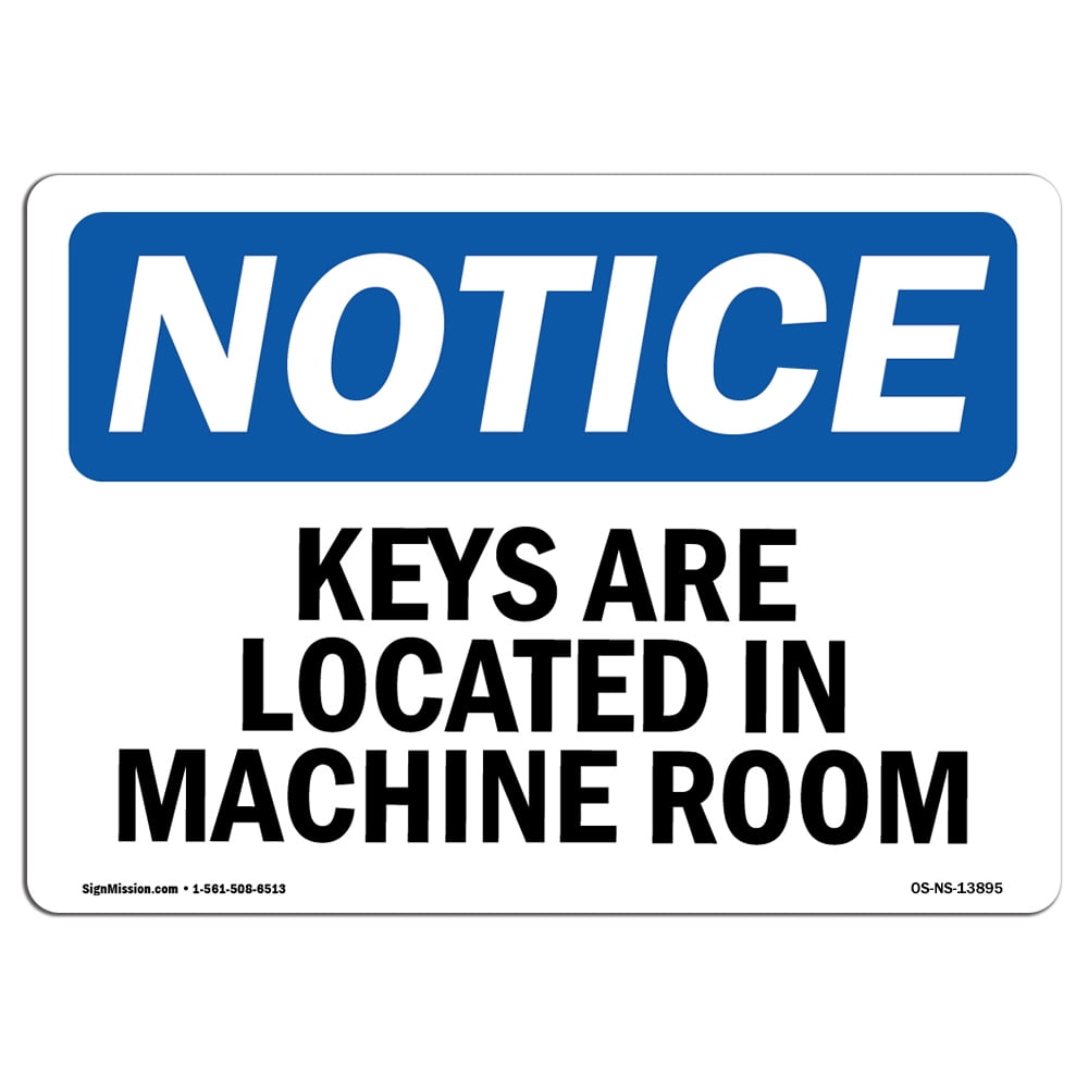 OSHA Notice Signs - Keys Are Located In Machine Room Sign | Extremely ...