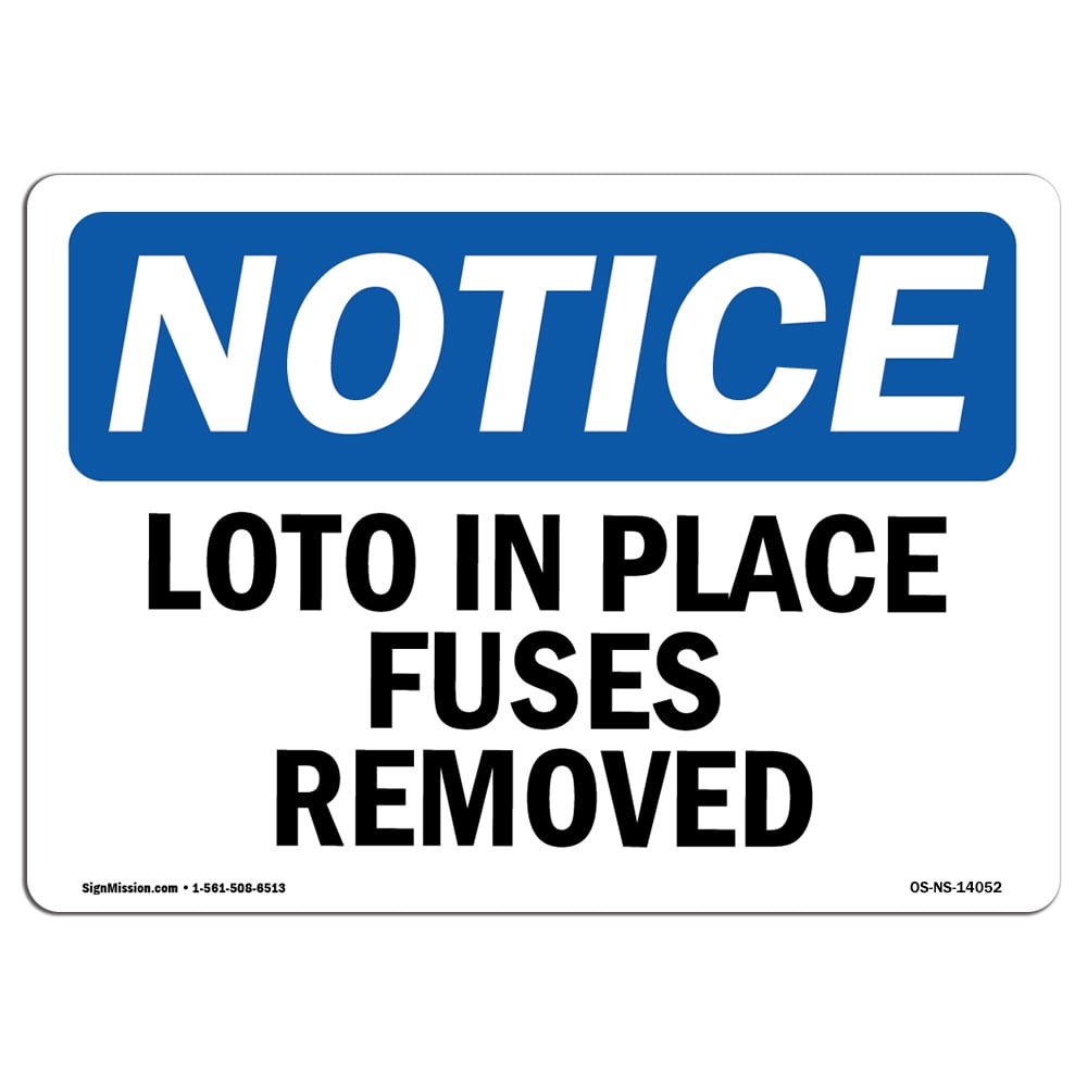 OSHA Notice Signs - LOTO In Place Fuses Removed Sign | Extremely ...
