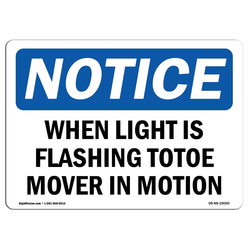 OSHA Notice Signs - When Light Is Flashing Tote Mover In Motion Sign ...