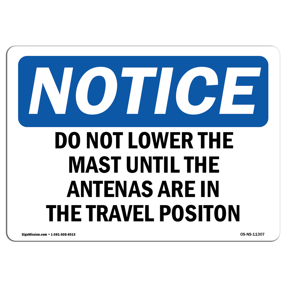 OSHA Notice Signs - Do Not Lower The Mast Until The Antennas Sign ...