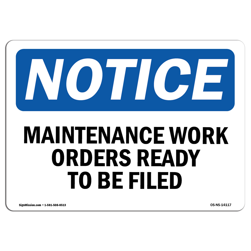 OSHA Notice Signs - Maintenance Work Orders Ready To Be Filed Sign ...