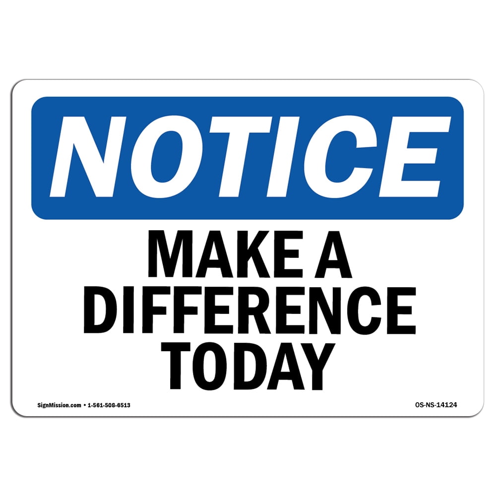 OSHA Notice Signs - Make A Difference Today Sign | Extremely Durable ...