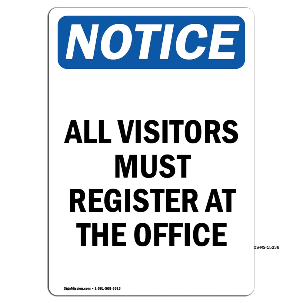 OSHA Notice Signs - NOTICE All Visitors Must Register At The Office ...