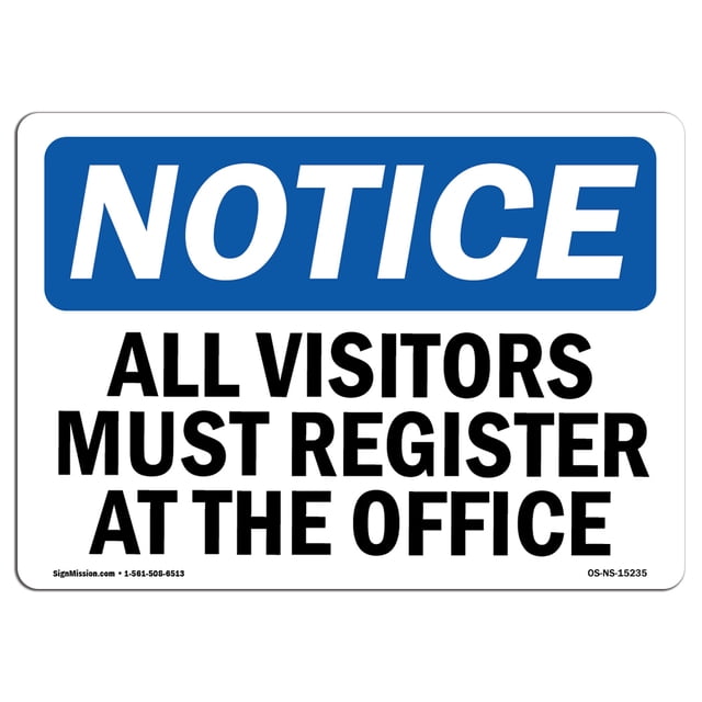 OSHA Notice Signs - NOTICE All Visitors Must Register At The Office ...