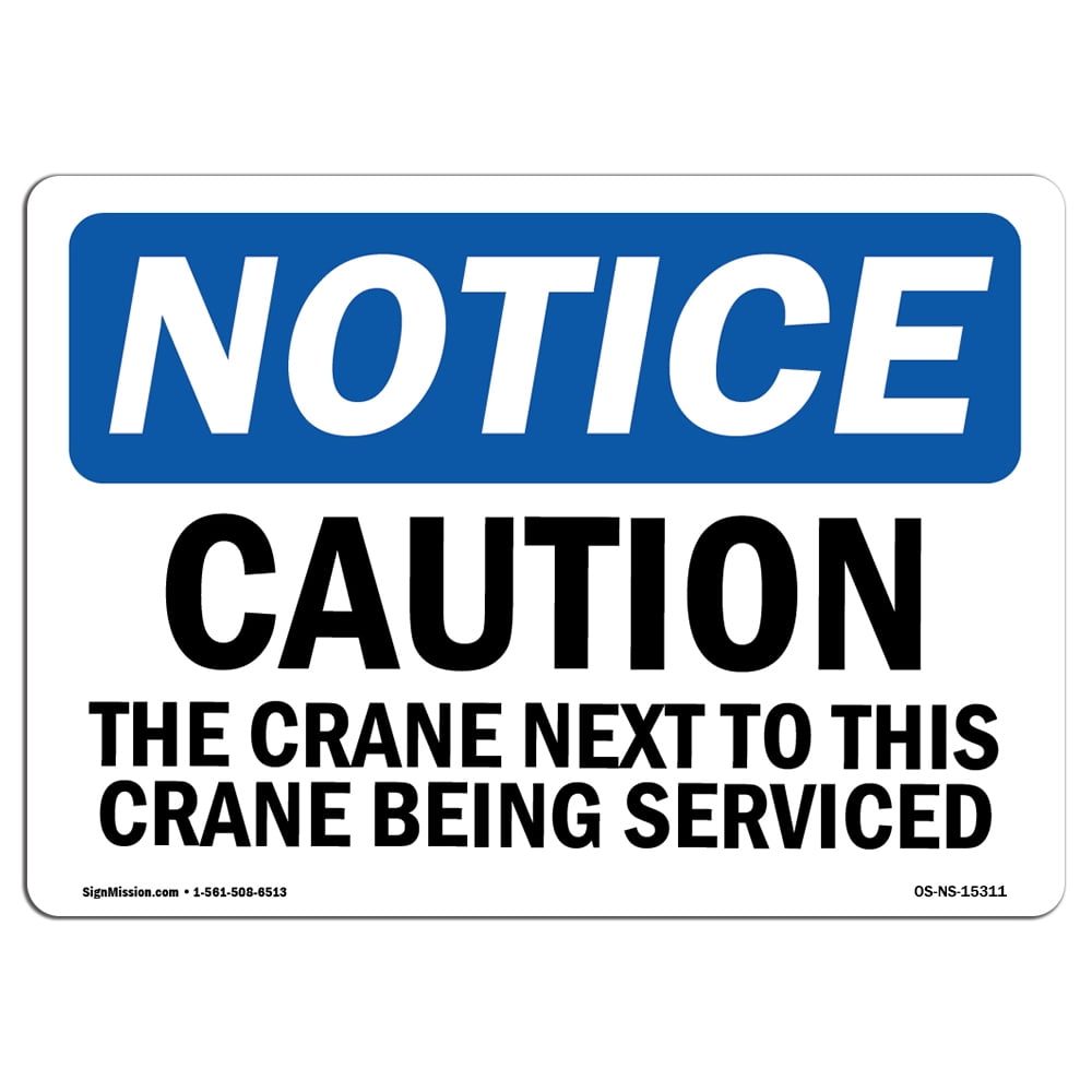 OSHA Notice Signs - NOTICE Caution The Crane Next To This Crane Sign ...