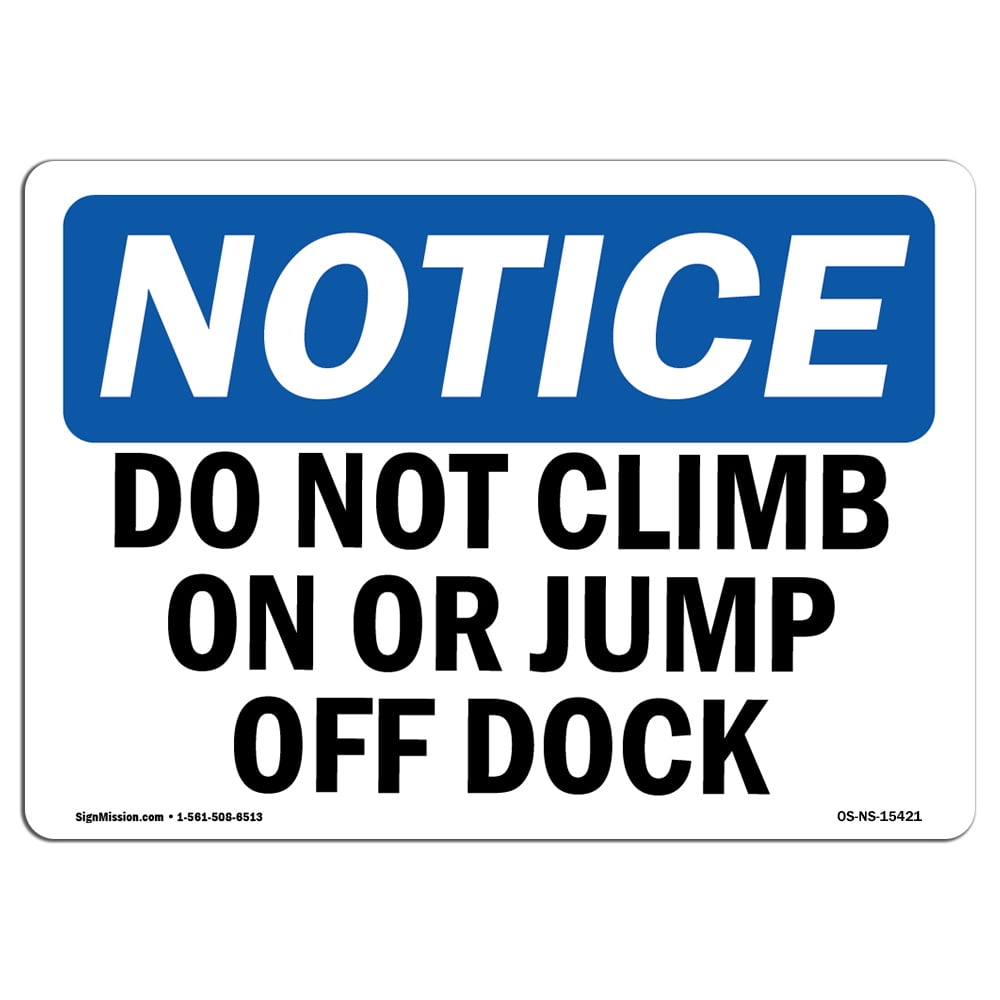 OSHA Notice Signs - NOTICE Do Not Climb On Or Jump Off Dock Sign ...