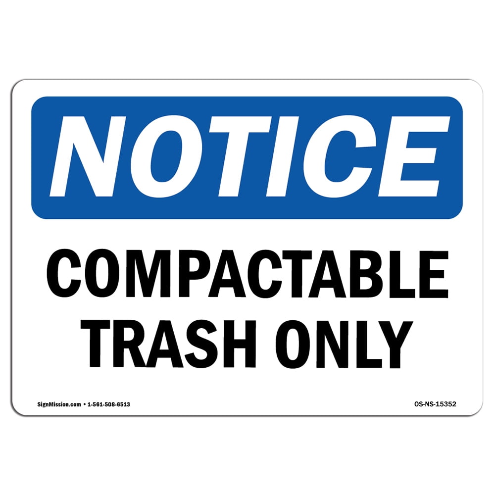 OSHA Notice Signs - NOTICE Compactable Trash Only Sign | Extremely ...