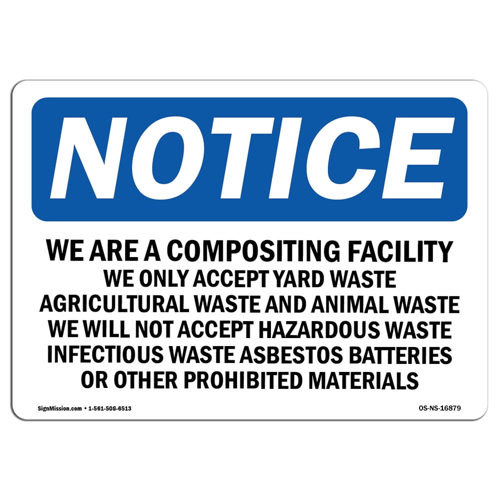 OSHA Notice Signs - NOTICE We Are A Composting Facility We Only Sign ...