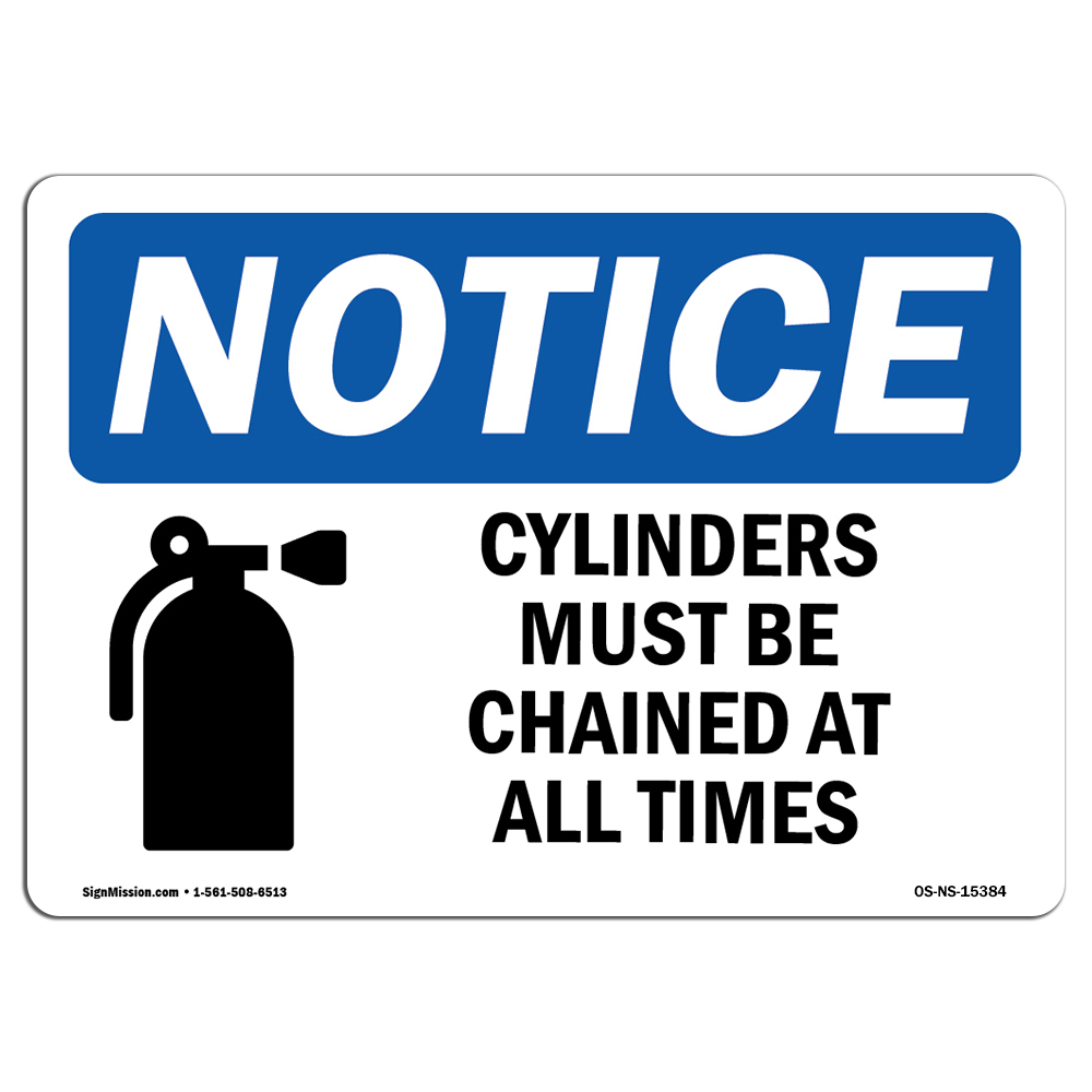OSHA Notice Signs - NOTICE Cylinders Must Be Chained At All Times Sign ...