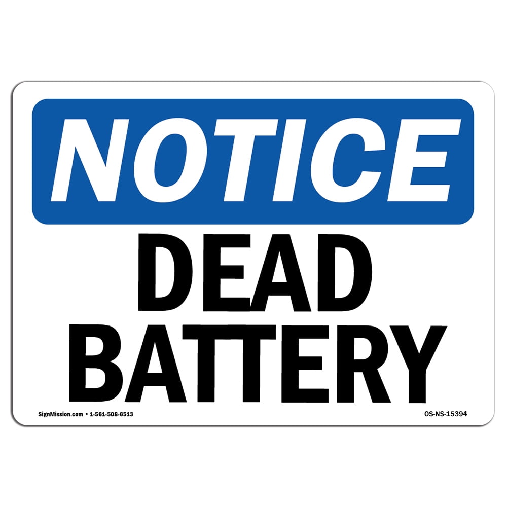 OSHA Notice Signs - NOTICE Dead Battery Sign | Extremely Durable Made ...