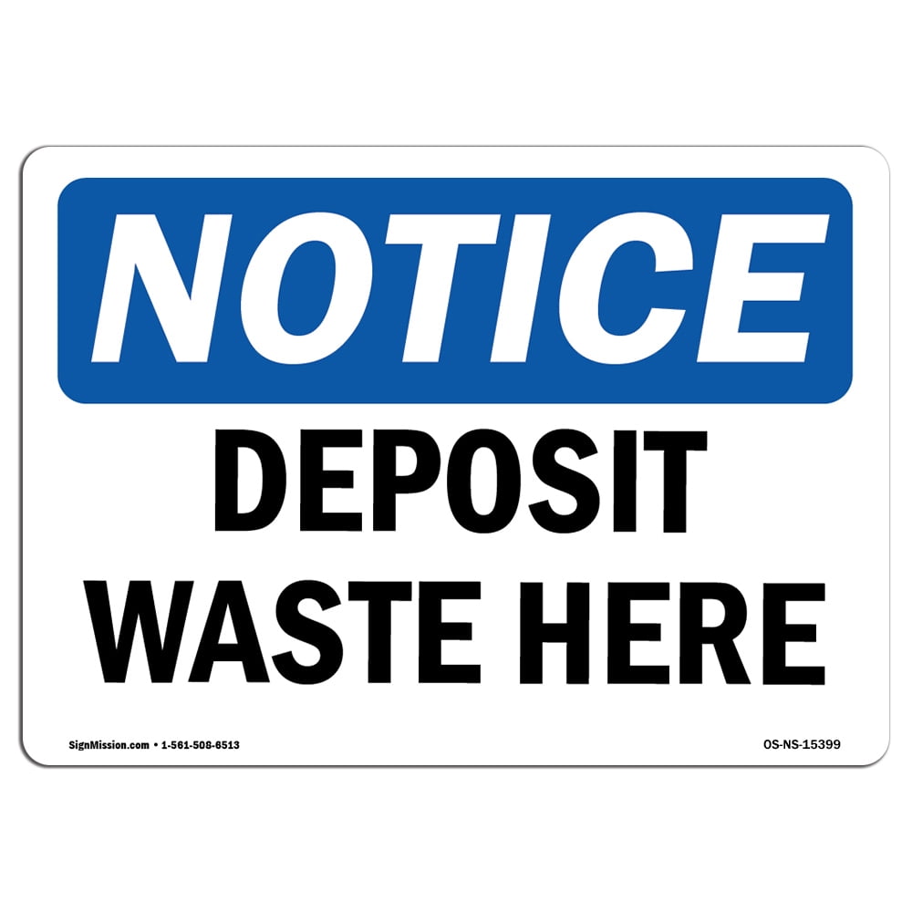 OSHA Notice Signs - NOTICE Deposit Waste Here Sign | Extremely Durable ...