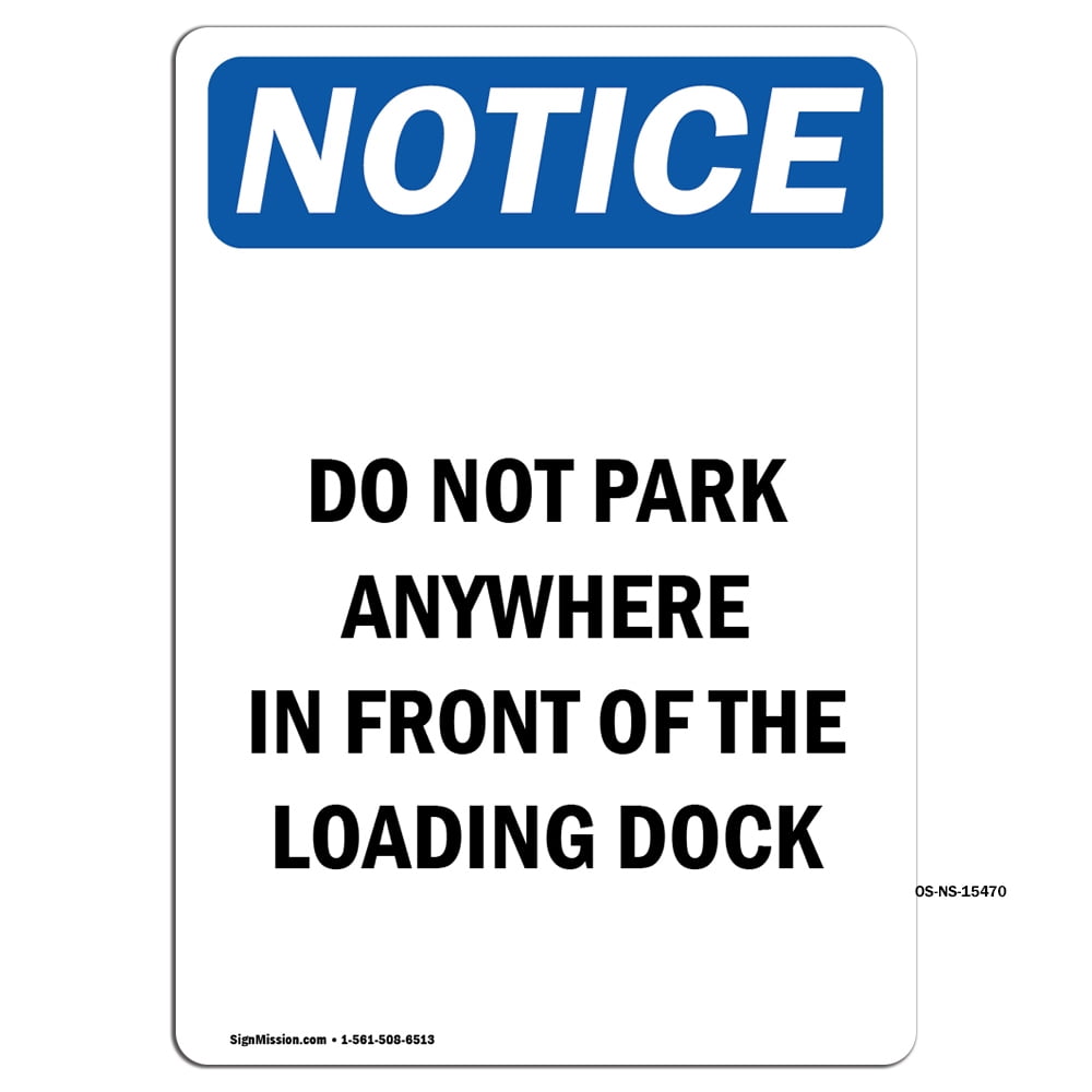 OSHA Notice Signs - NOTICE Do Not Park In Front Of The Loading Dock ...