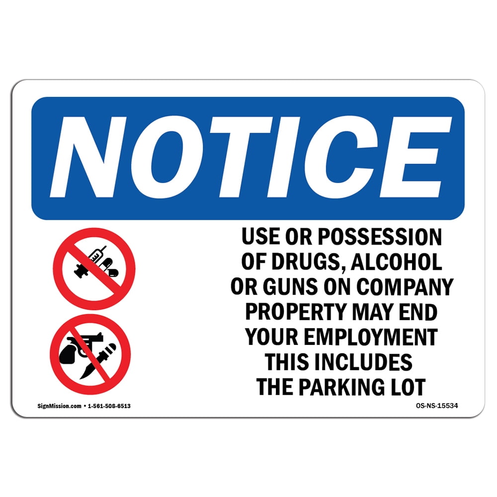 OSHA Notice Signs - NOTICE Drugs Alcohol Or Guns May End Employment ...