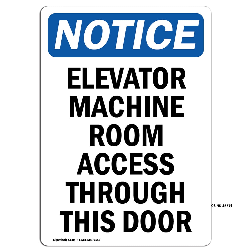 OSHA Notice Signs - NOTICE Elevator Machine Room Access | Decal ...