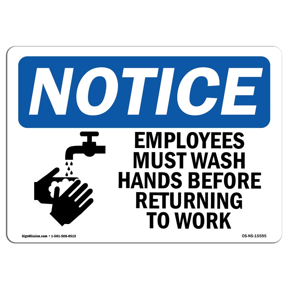 OSHA Notice Signs - NOTICE Employees Must Wash Hands Before Work Sign ...