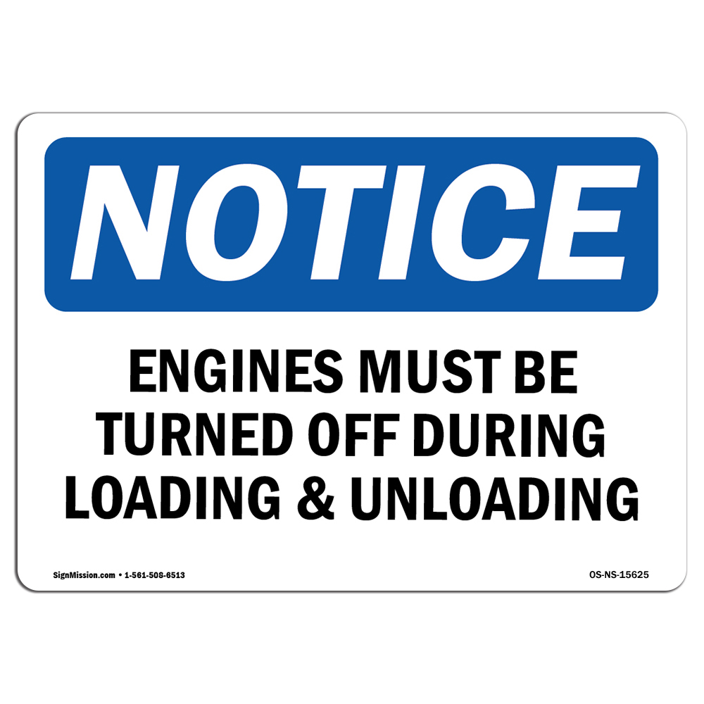OSHA Notice Signs - NOTICE Engines Must Be Turned Off During Loading ...