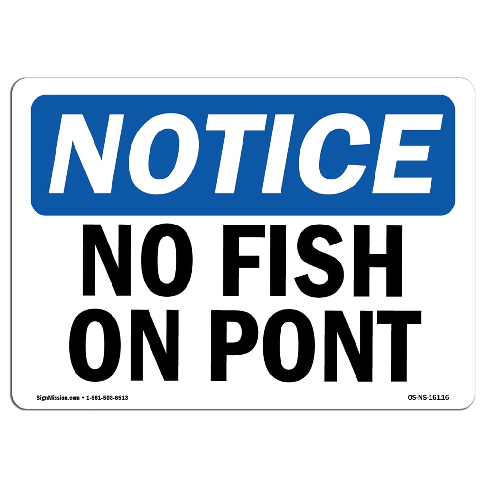 OSHA Notice Signs - NOTICE No Fish In Pond Sign | Extremely Durable ...