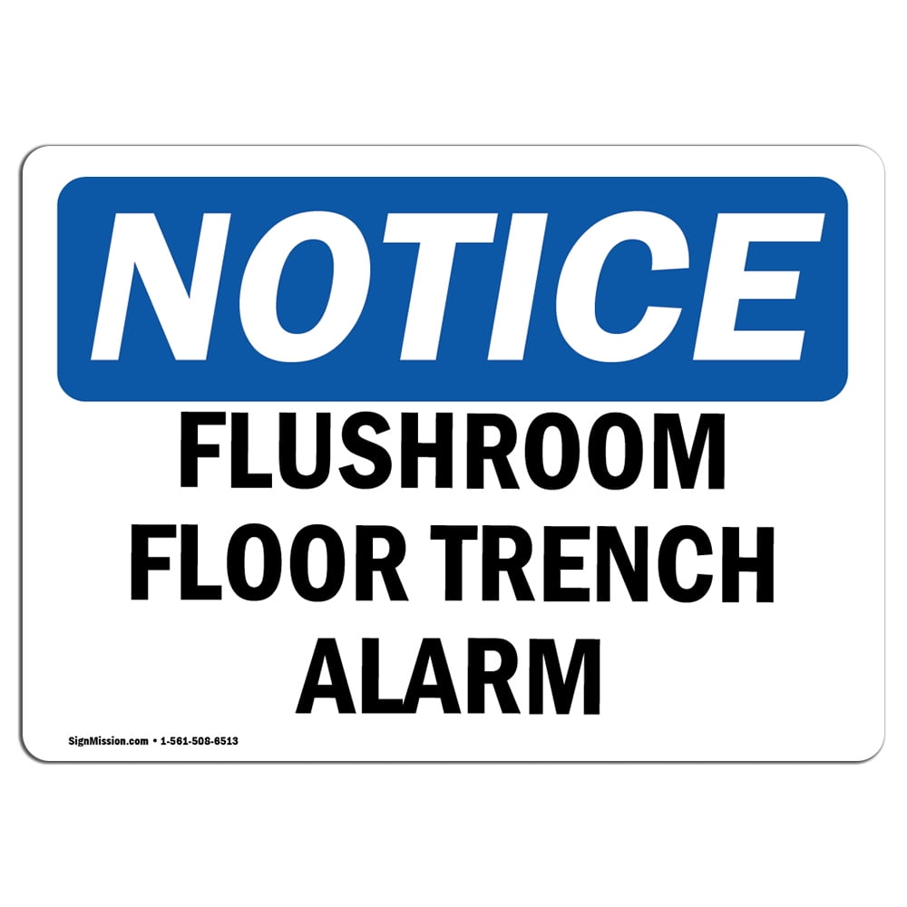OSHA Notice Signs - NOTICE Flushroom Floor Trench Alarm Sign ...