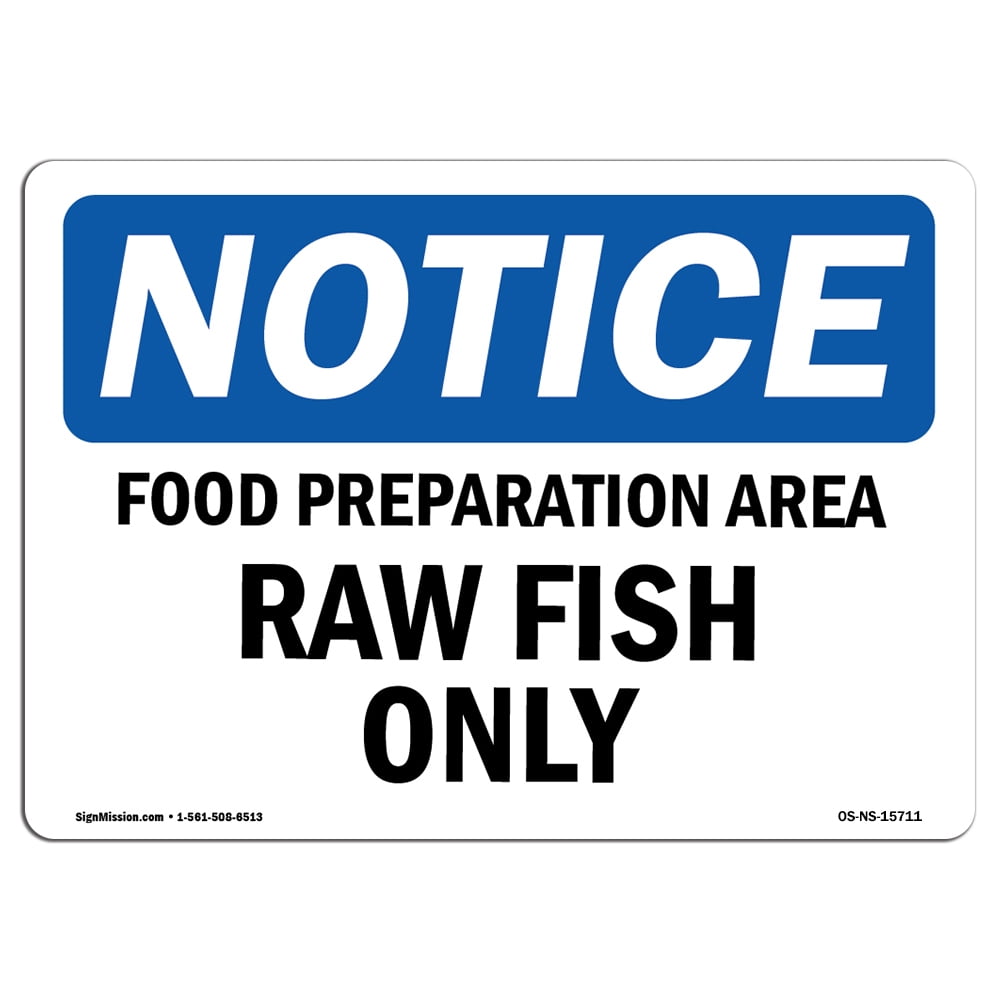 OSHA Notice Signs - NOTICE Food Preparation Area Raw Fish Only Sign ...