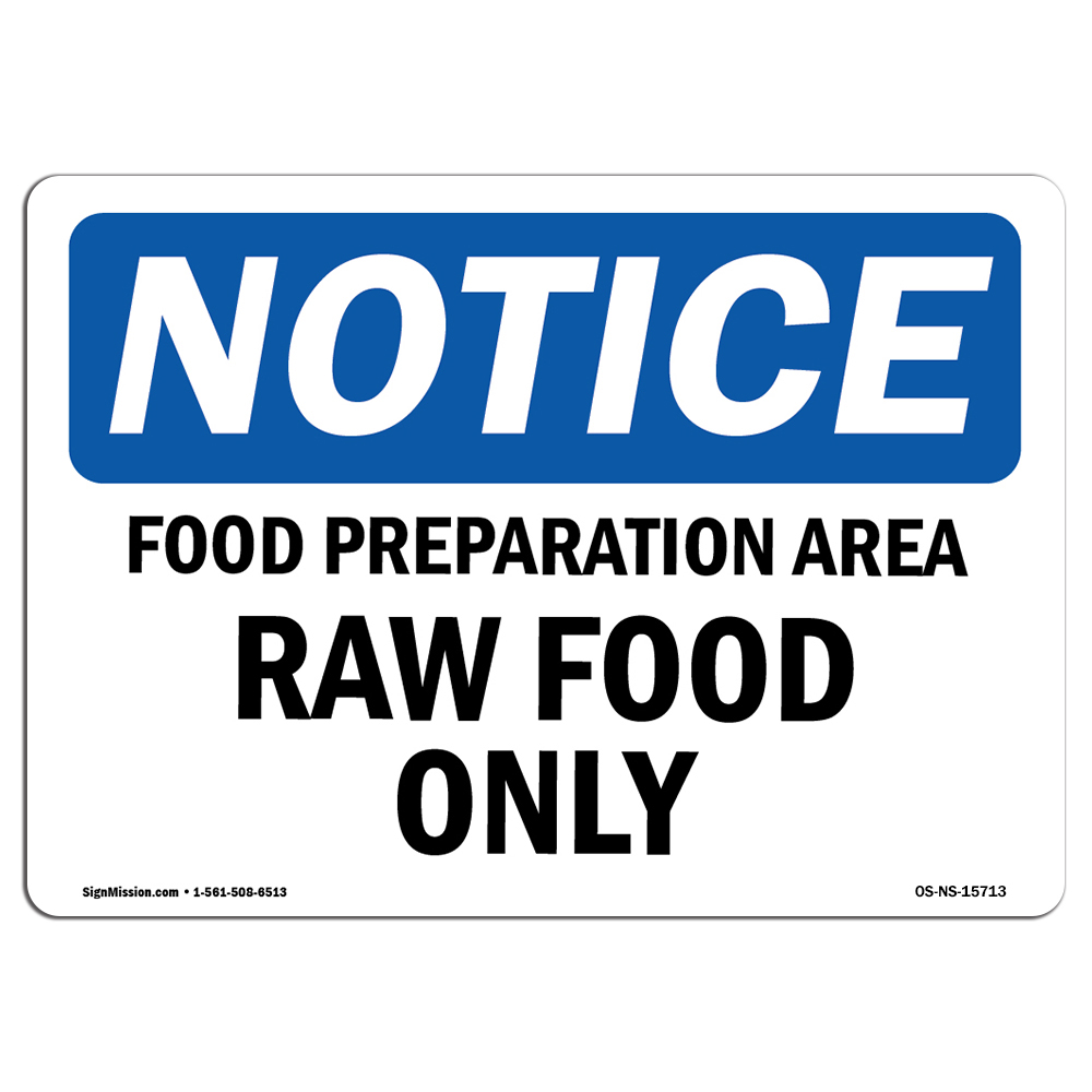 OSHA Notice Signs - NOTICE Food Preparation Area Raw Food Only Sign ...