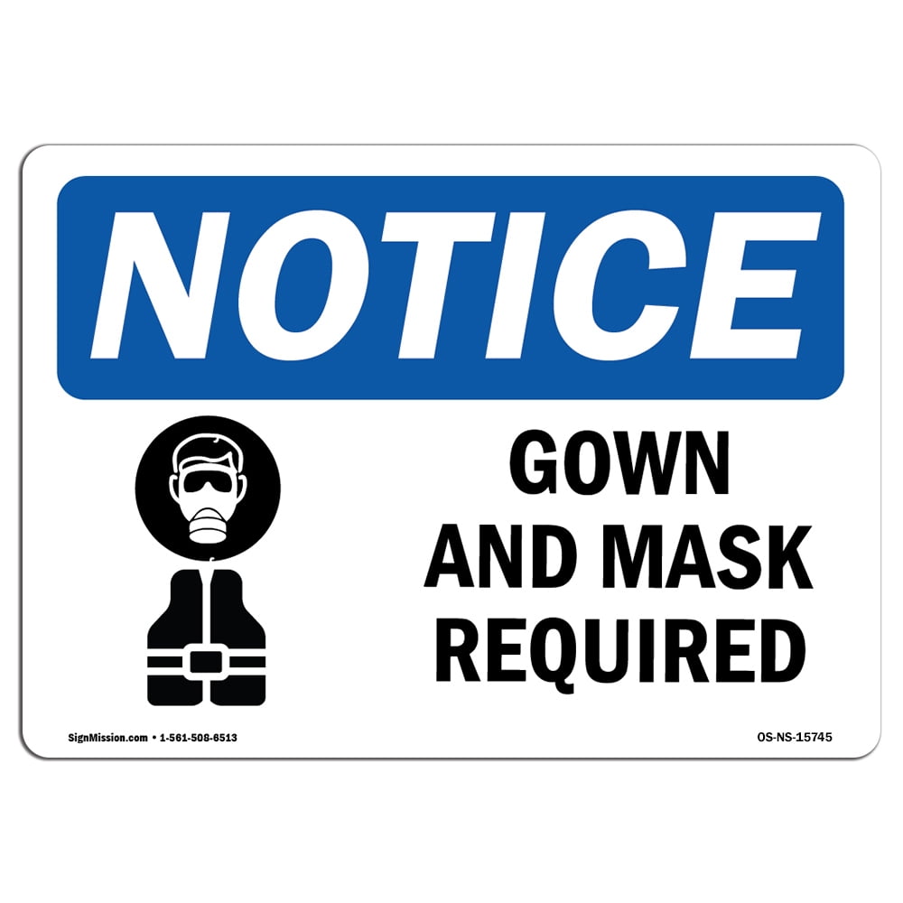 OSHA Notice Signs - NOTICE Gown And Mask Required Sign | Extremely ...