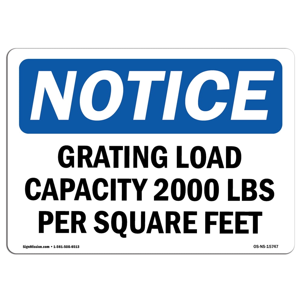 OSHA Notice Signs - NOTICE Grating Load Capacity 2000 Lbs Per Sign ...