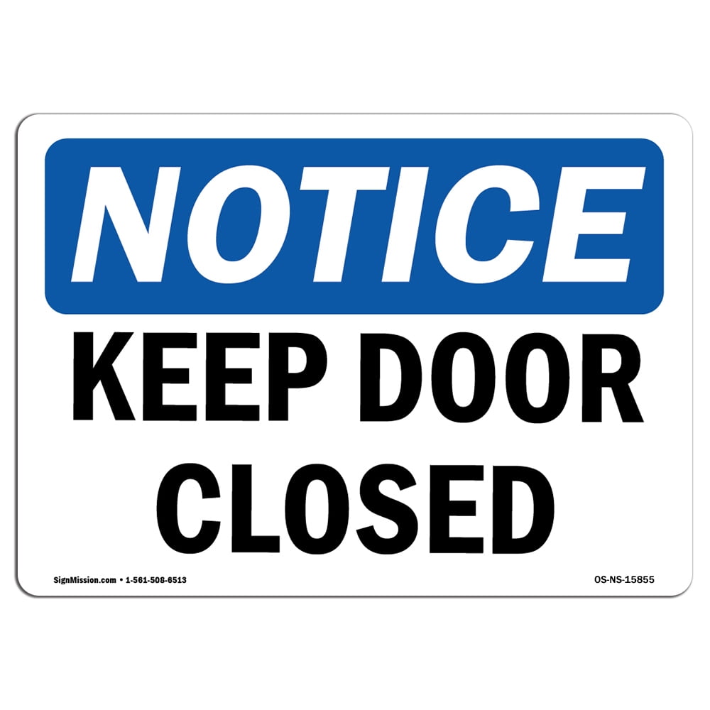 OSHA Notice Signs - NOTICE Keep Door Closed | Decal | Protect Your ...