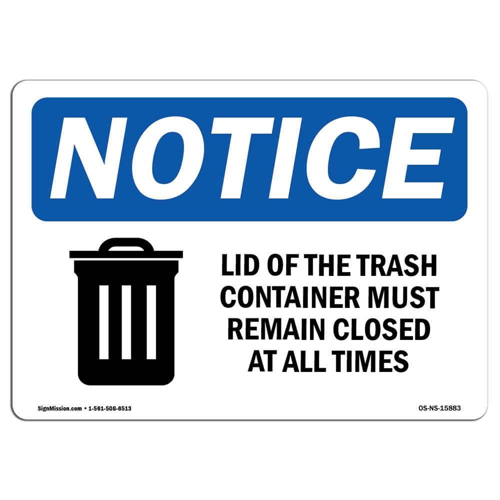 OSHA Notice Signs - NOTICE Lid Trash Container Remain Closed All Times ...