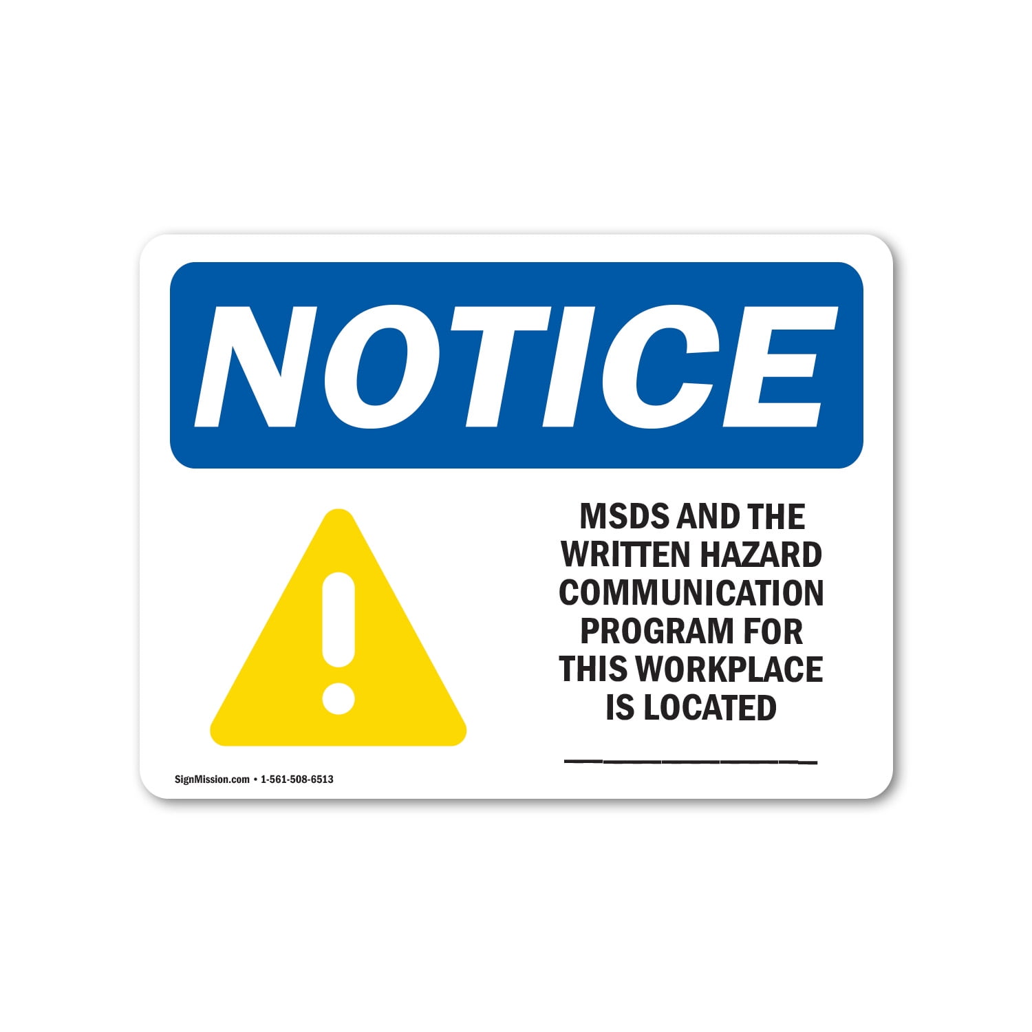 OSHA Notice Signs - NOTICE MSDS For This Workplace Is Located Sign ...