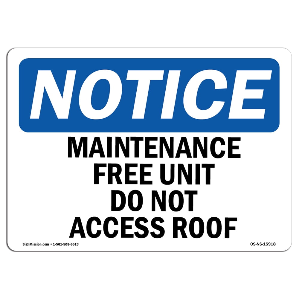 OSHA Notice Signs - NOTICE Maintenance Free Unit Do Not Access Roof ...