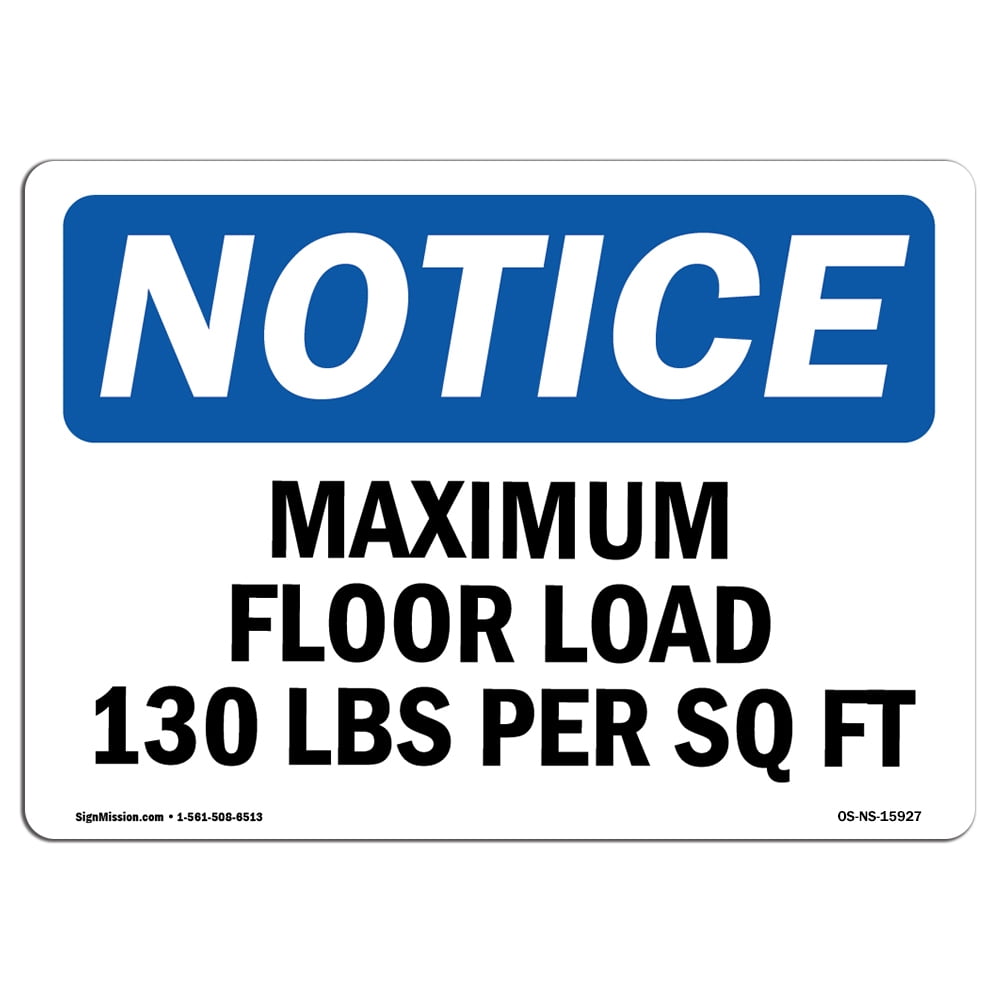 OSHA Notice Signs - NOTICE Maximum Floor Loading 130 Lbs Per Sq Ft Sign ...